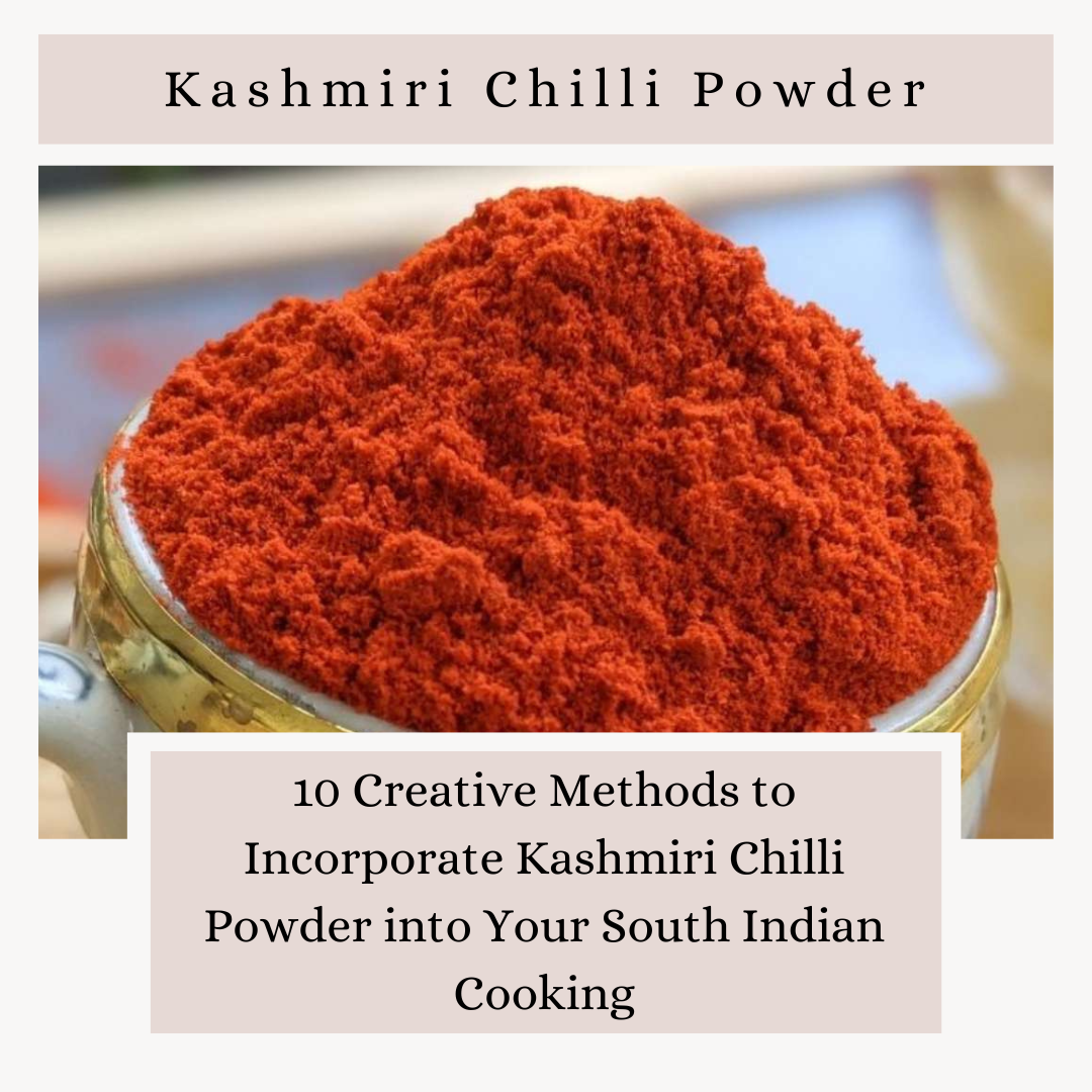 10 Ways to Incorporate Kashmiri Chilli Powder in South Indian Cooking ...